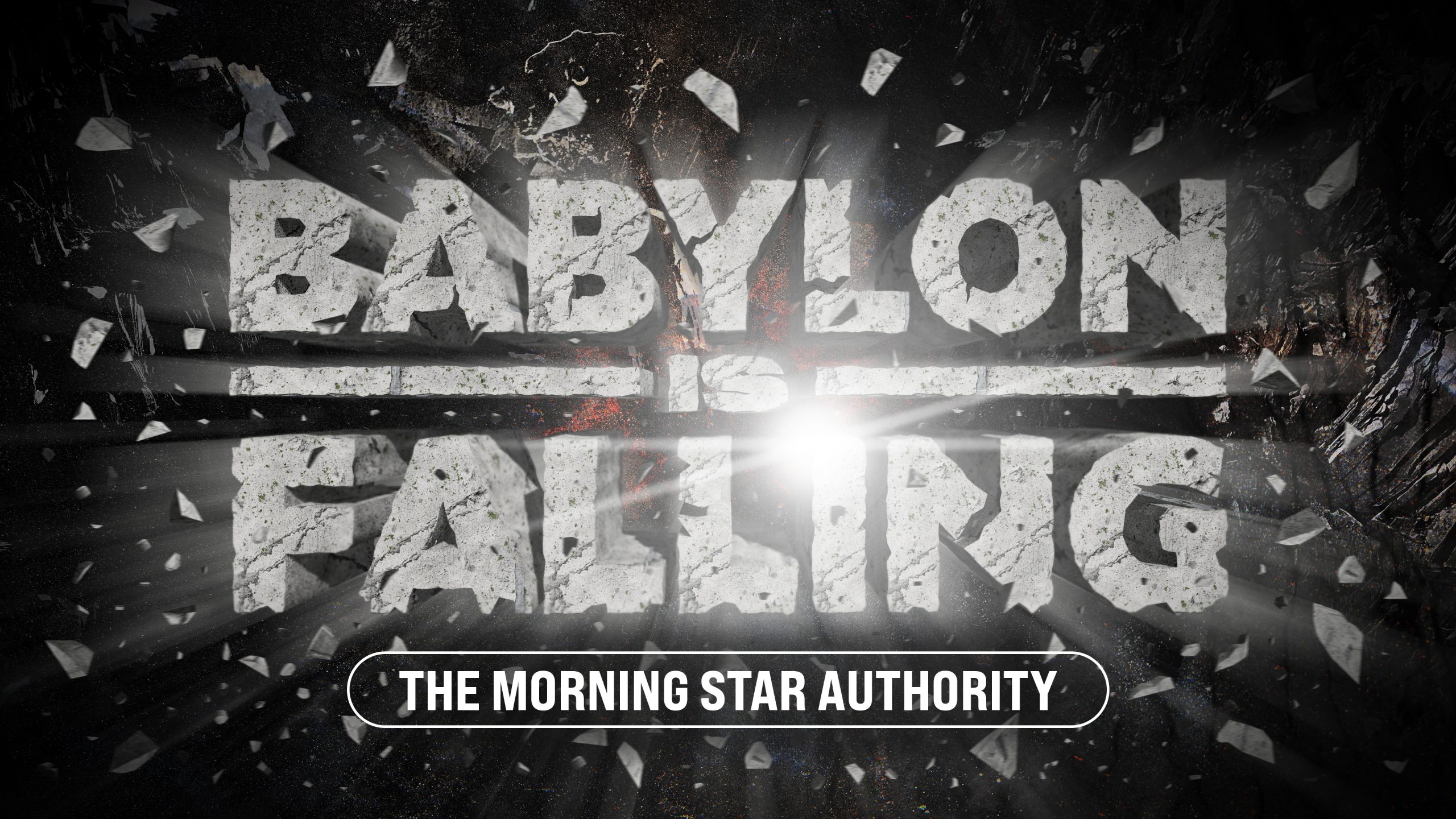 Babylon is Fallen! The Morning Star Authority – Life Song Church