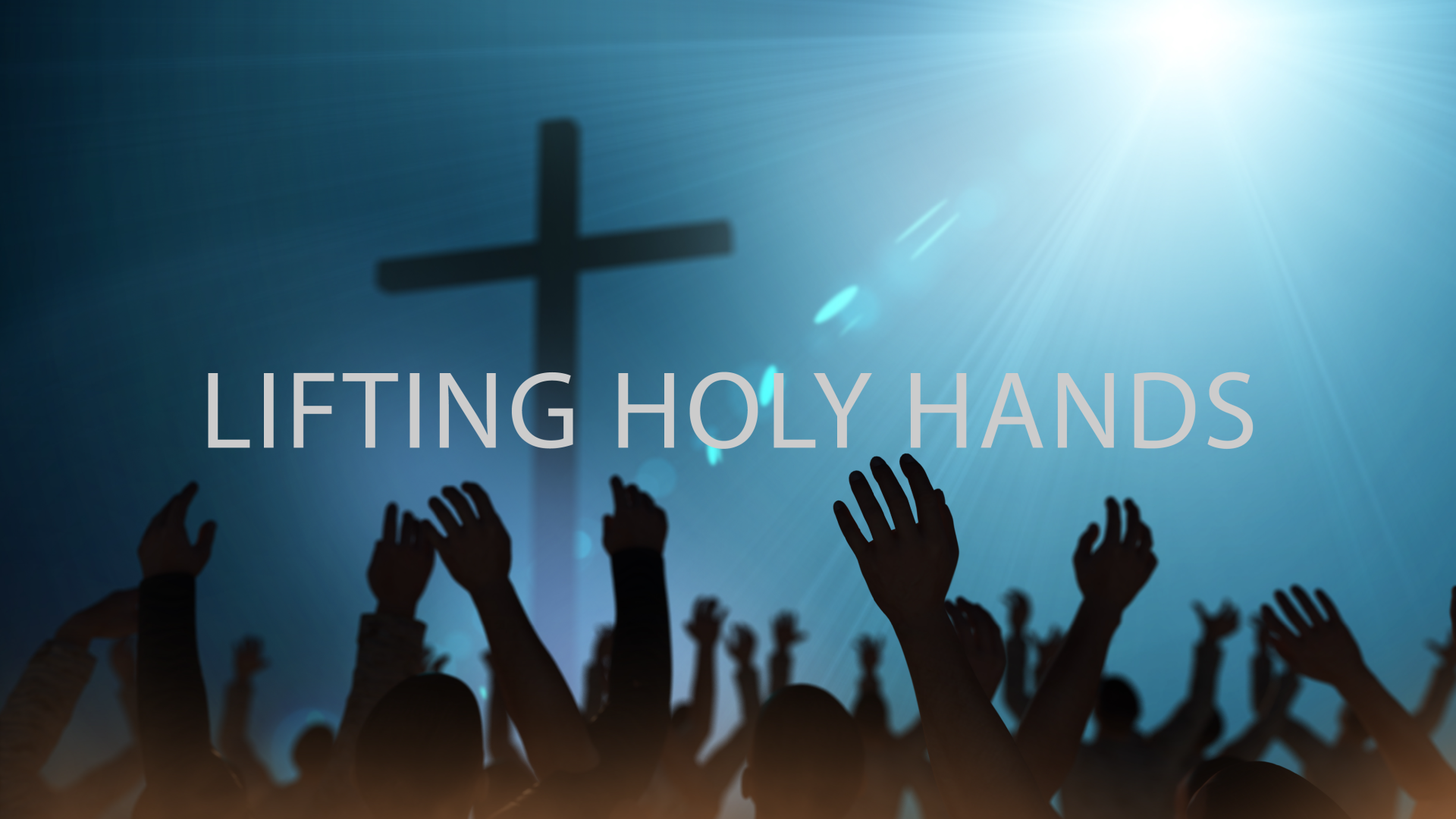 Lifting Holy Hands – Life Song Church
